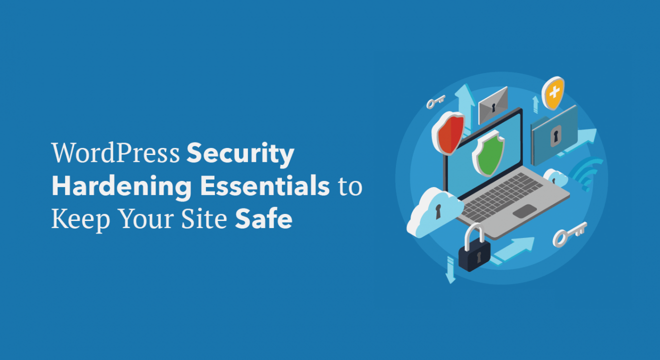 WordPress Security Hardening Essentials to Keep Your Site Safe