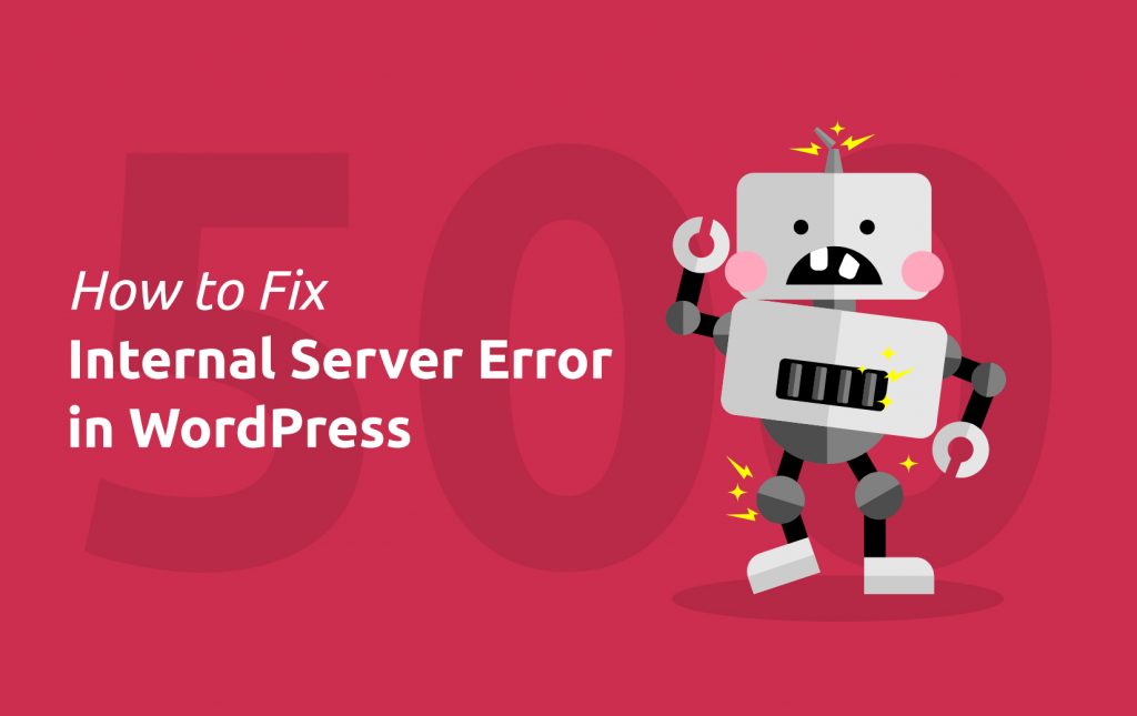 How to Fix 500 Internal Server Error on WordPress Site?